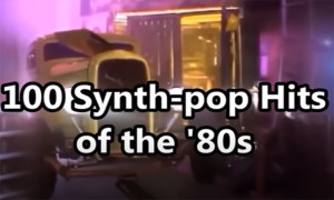 Top 100 Synth-Pop Hits of the ’80s